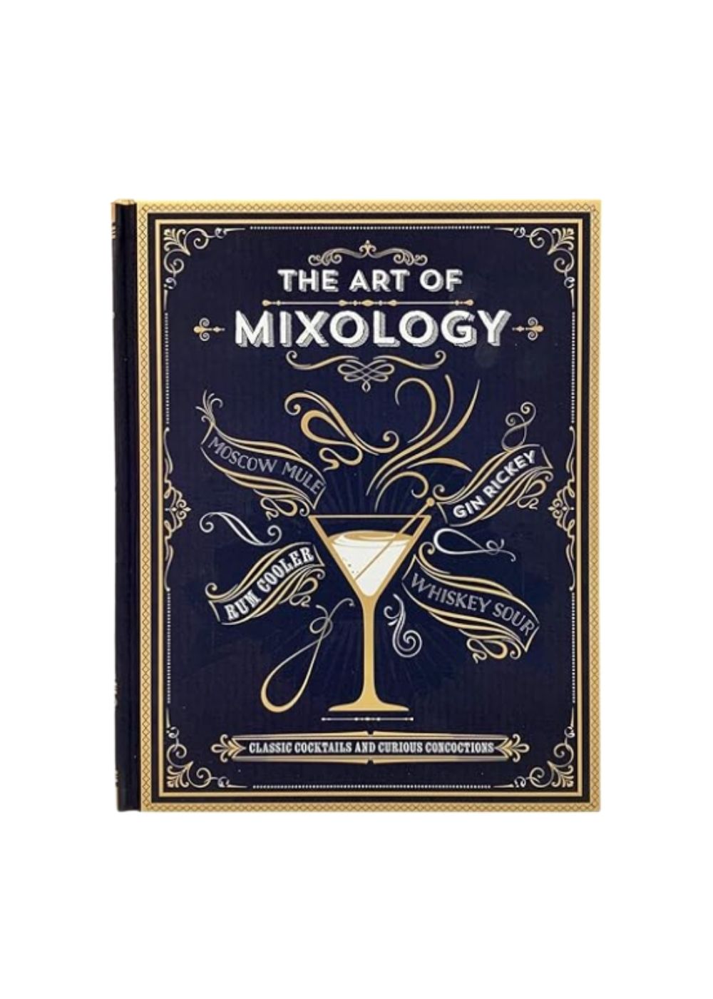 The Art of Mixology: Classic Cocktails and Curious Concoctions ...